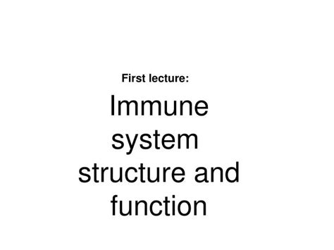 PPT First Lecture Immune System Structure And Function PowerPoint Presentation ID