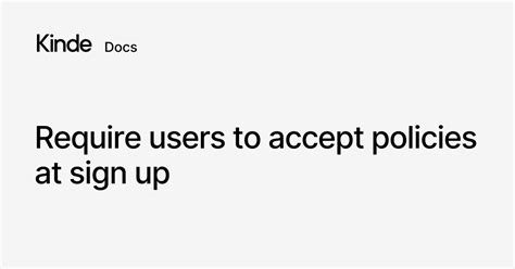 Require Users To Accept Policies At Sign Up Kinde Docs