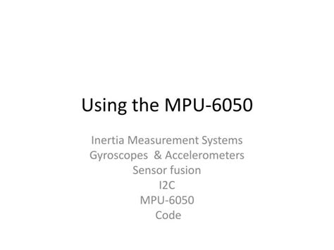 PPT Using The MPU 6050 PowerPoint Presentation Free Download ID 2096821