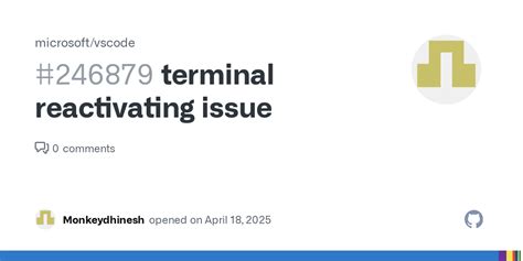 Terminal Reactivating Issue · Issue 246879 · Microsoftvscode · Github
