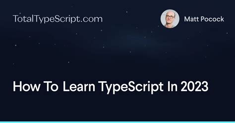 How To Learn Typescript In 2023 Total Typescript