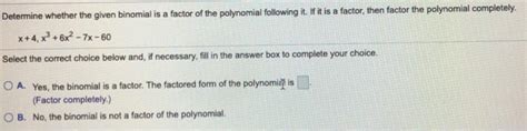solved determine whether the given binomial is a factor of