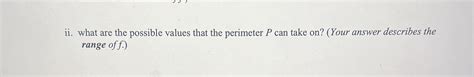 Solved Ii ﻿what Are The Possible Values That The Perimeter