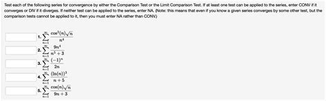 Solved Test Each Of The Following Series For Convergence By Chegg