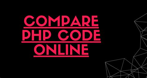Compare Php Code Online 🔥fast And Free Tool