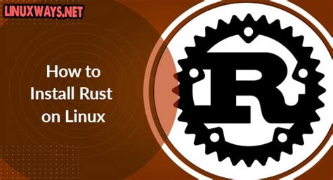 How To Install Rust On Linux LinuxWays