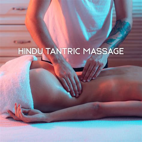 Tantric Massage Hindu Tantric Massage Tantra With No Limits