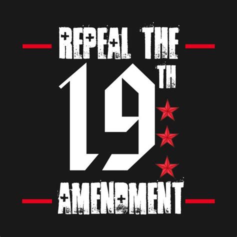 Repeal The 19th Amendment Repeal The 19th Amendment T Shirt