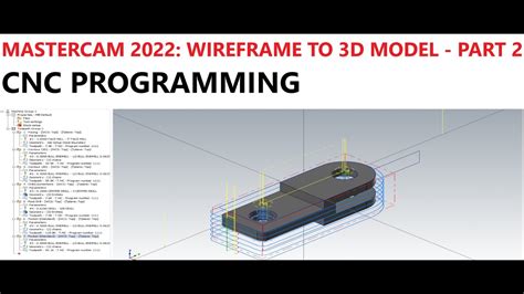 Mastercam 2022 Wireframe To 3d Model Part 2 Programming Youtube
