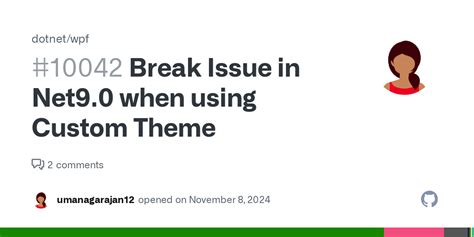 Break Issue In Net90 When Using Custom Theme · Issue 10042 · Dotnetwpf · Github