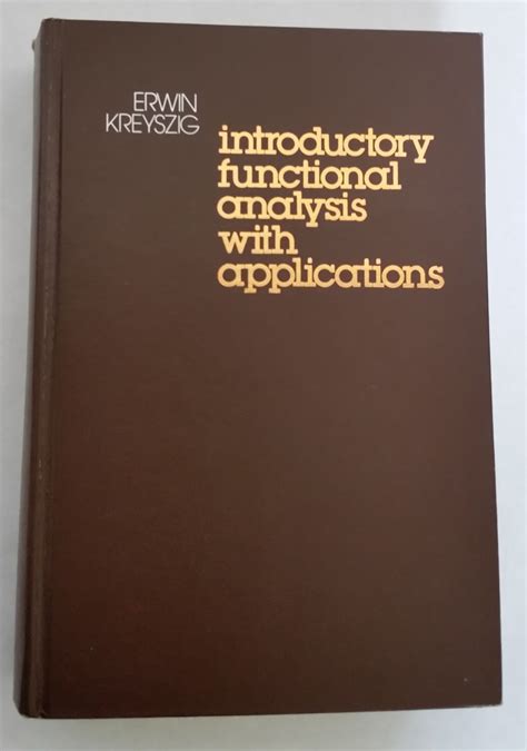 Introductory Functional Analysis With Applications Kreyszig Erwin 9780471507314