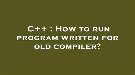 C How To Run Program Written For Old Compiler Youtube