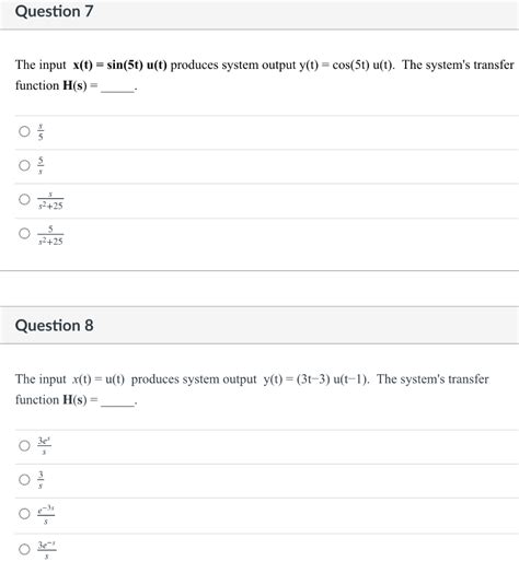 solved question 7 the input x t sin 5t u t produces