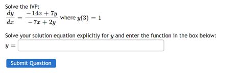 Solved Solve The Ivp Dydx 14x 7y 7x 2y ﻿where Y 3 1solve