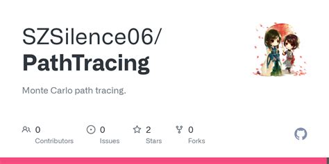 GitHub SZSilence PathTracing Monte Carlo Path Tracing