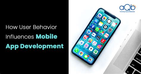 User Behavior Impacts On App Development Aqb Solutions