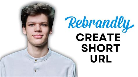 How To Create Short Urls Using Rebrandly For Beginner Youtube