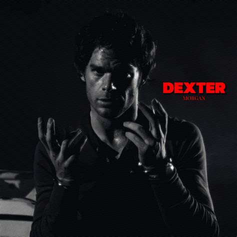 Dexter Morgan Dexter Morgan
