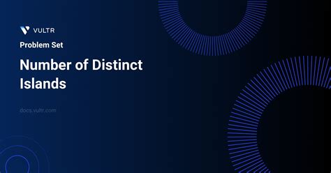 694 Number Of Distinct Islands Solutions And Explanation Vultr Docs