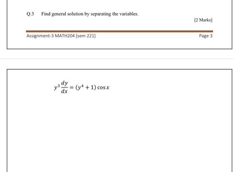 solved q 3 find general solution by separating the