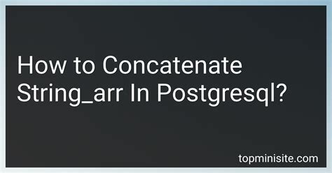 How To Concatenate Stringarr In Postgresql In 2024