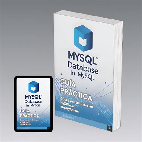 Guía Práctica Crea Bases De Datos En Mysql Con Phpmyadmin Brafar