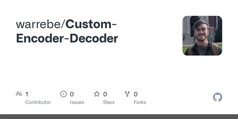 GitHub Warrebe Custom Encoder Decoder