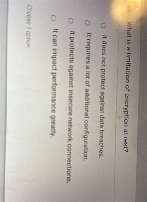 55 What Is A Limitation Of Encryption At Rest It Does Not Protect Against Data Breaches It