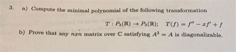 Solved A Compute The Minimal Polynomial Of The Following Chegg