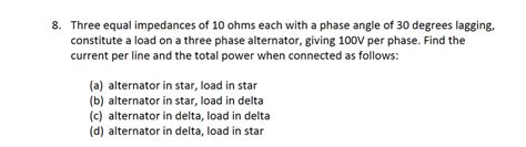 Solved Three Equal Impedances Of 10 ﻿ohms Each With A Phase