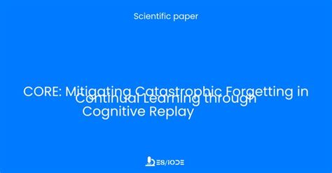 Es Iode On Linkedin Scientific Research Core Mitigating Catastrophic Forgetting In…