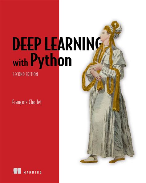 deep learning with python m a n n i n g françois chollet second