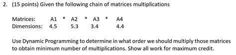 Solved 15 Points Given The Following Chain Of Matrices