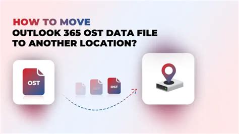 How To Move Outlook 365 Ost Data File To Another Location
