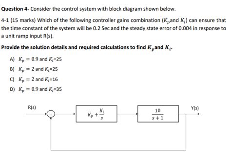 Solved Question Consider The Control System With Block Chegg