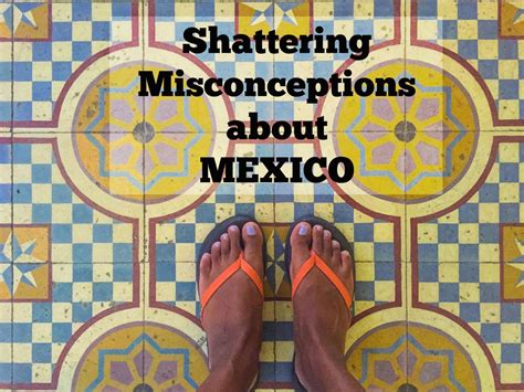 Shattering Misconceptions About Mexico Lavi Was Here