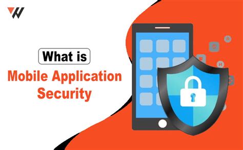 What Is Mobile Application Security And Why Is It Important