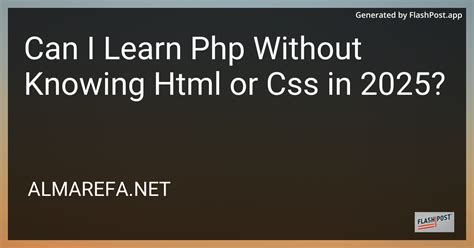 Can I Learn Php Without Knowing Html Or Css In May 2025
