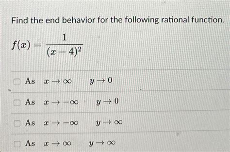 Solved Find The End Behavior For The Following Rational Chegg