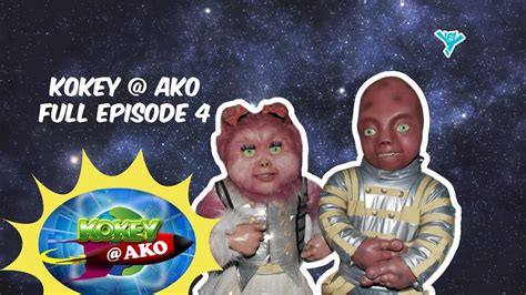 Kokey Ako Full Episode 4 Yey Superview Youtube