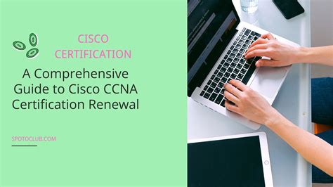 a comprehensive guide to cisco ccna certification renewal