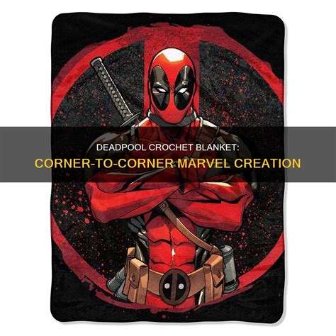 Deadpool Crochet Blanket Corner To Corner Marvel Creation Cycrochet