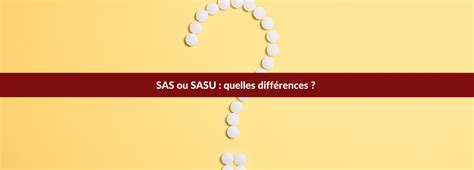 La Différence Entre Sas Et Sasu Explications