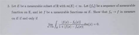 Solved 3 Let E Be A Measurable Subset Of R With M E