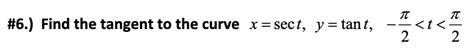 Solved Find the tangent to the curve x sect y tant π Chegg com