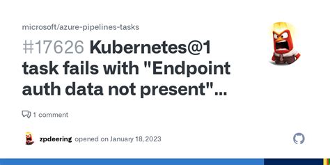 Kubernetes1 Task Fails With Endpoint Auth Data Not Present Error