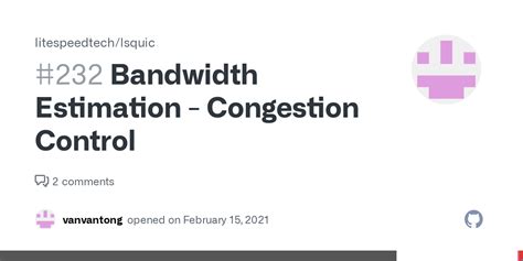 bandwidth estimation congestion control · issue 232 · litespeedtech