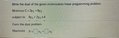 solved write the dual of the given minimization linear