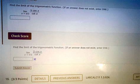 Find The Limit Of The Trigonometric Function If An Answer Does Not Exist Enter 9 Cos X Dne Lim