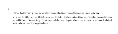 Solved The Following Zero Order Correlation Coefficients Are
